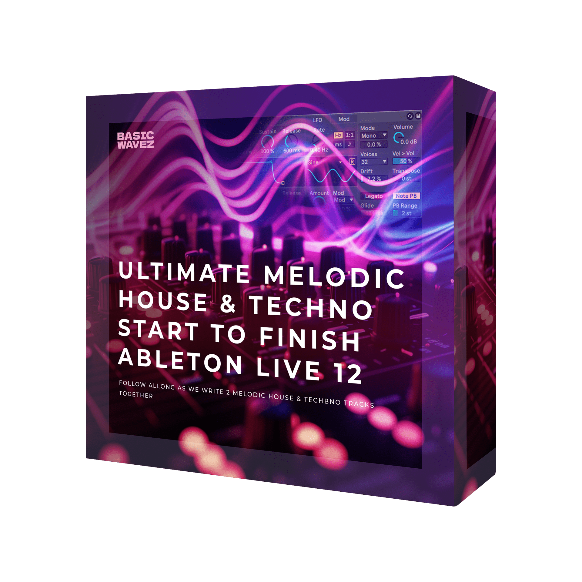 Ultimate Melodic House & Techno - Start to Finish With Bound to Divide - Basic Wavez